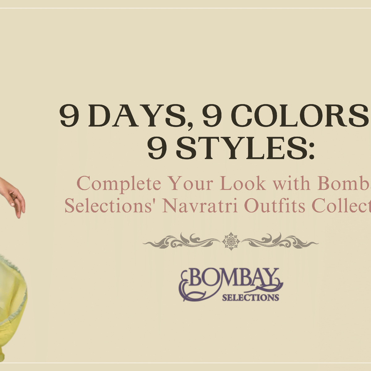 9 Days, 9 Colors & 9 Styles: Complete Your Look with Bombay Selections ...